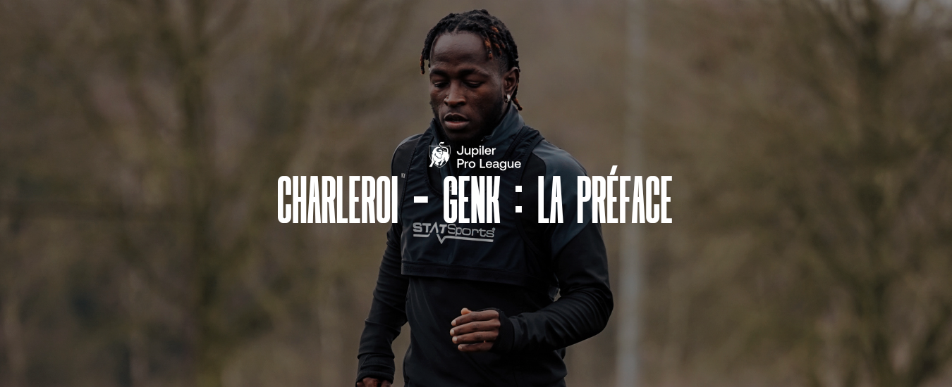 Sporting de Charleroi - KRC Genk : la préface - RCSC - Sporting de ...