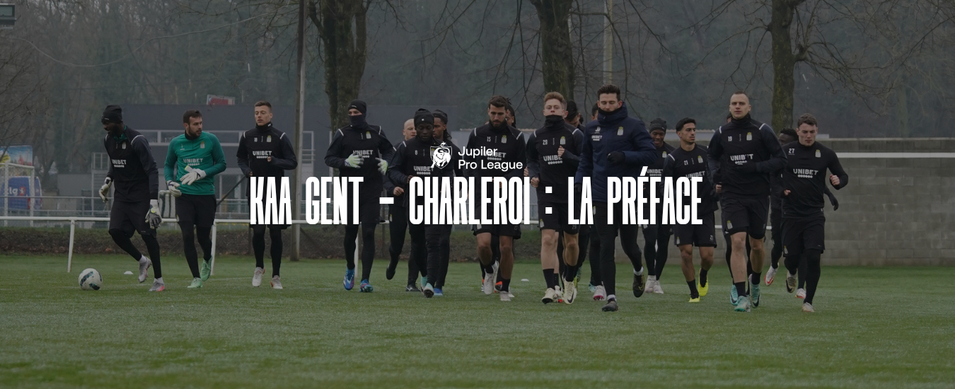 KAA Gent - Sporting de Charleroi : la préface - RCSC - Sporting de ...